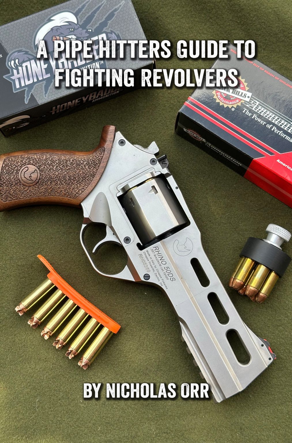 Nic Orr’s Latest: A Pipe Hitters Guide to Fighting Revolvers - Shooting ...